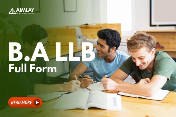 BA LLB Full Form: Course, Eligibility and Career Opportunity