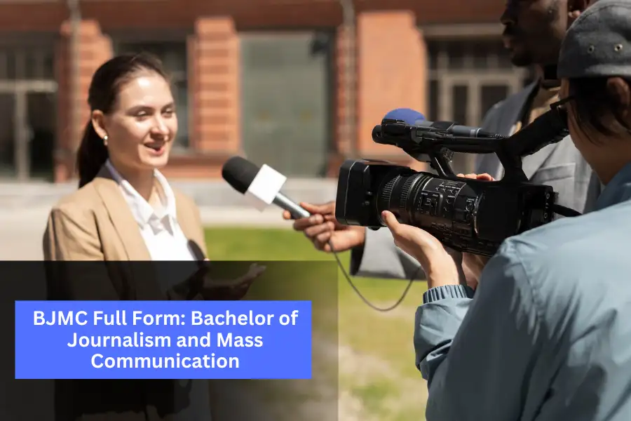 BJMC Full Form: Bachelor of Journalism and Mass Communication